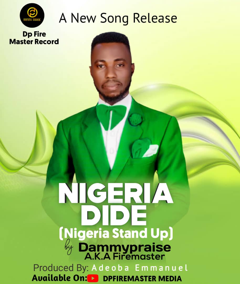 Gospel Singer, Dammypraise Releases New Single - "Nigeria Dide ...