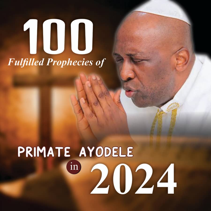 100 Fulfilled Prophecies Of Primate Ayodele In 2024 - Famous People ...